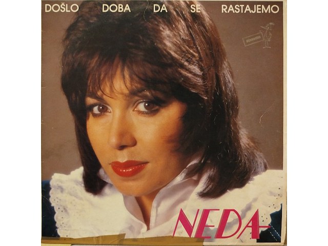 Neda Ukraden – Došlo Doba Da Se Rastajemo