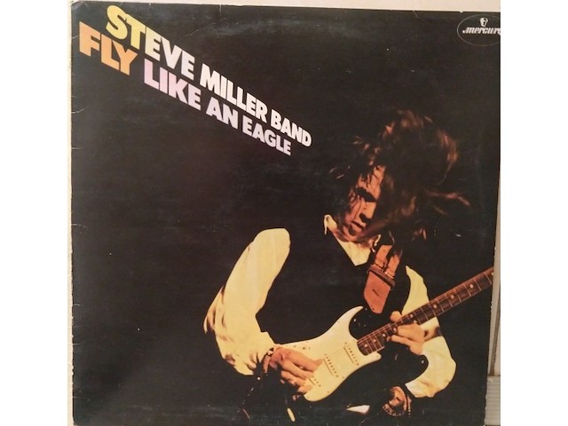 The Steve Miller Band – Fly Like An Eagle