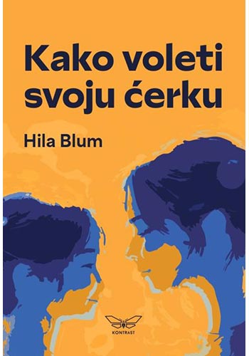 Kako voleti svoju ćerku – Hila Blum