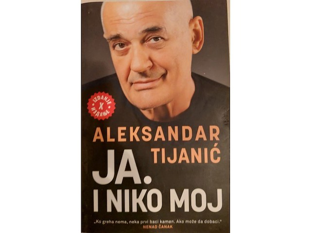 Aleksandar Tijanić - Ja. I niko moj