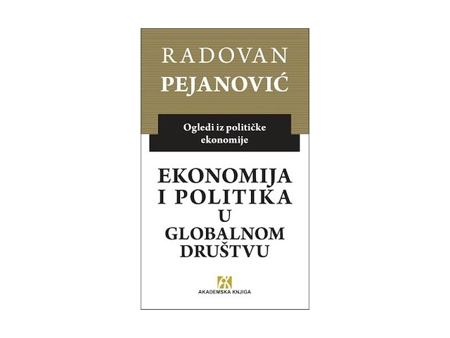 Ekonomija i politika u globalnom društvu - Radovan Pejanović