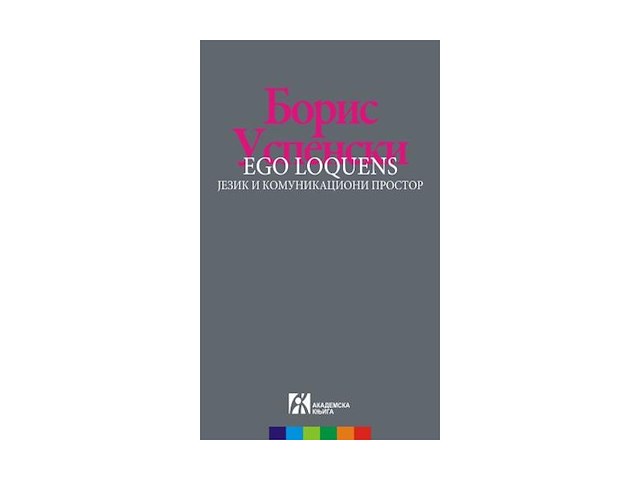 Ego loquens – jezik i komunikacioni prostor - Boris Uspenski