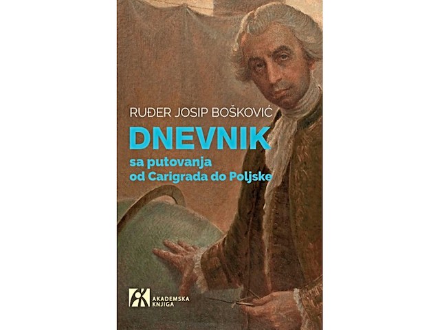 Dnevnik sa putovanja od Carigrada do Poljske - Ruđer Josif Bošković