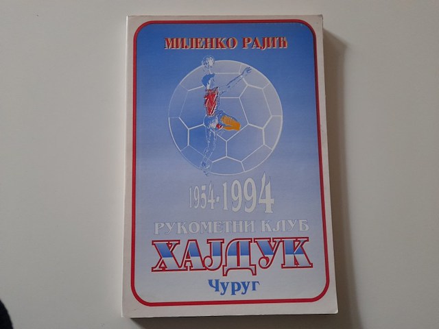 Rukometni klub Hajduk - Čurug 1954-1994, Milenko Rajić