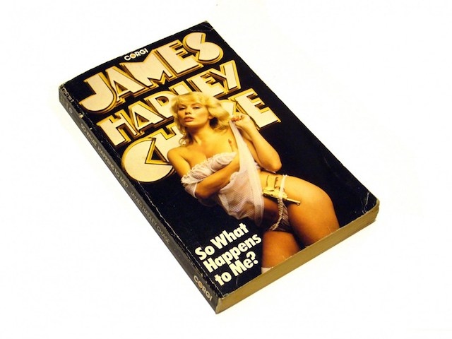 James Hadley Chase - So What Happens to Me?