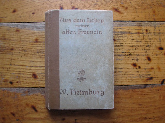 W. KEIMBURG - AUS DEM LEBEN MEINER ALTEN FREUNDIN