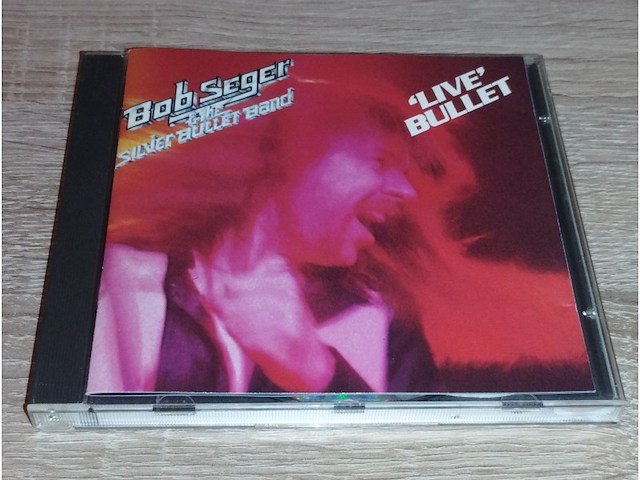 Bob Seger &;; The Silver Bullets Band - Live Bullet