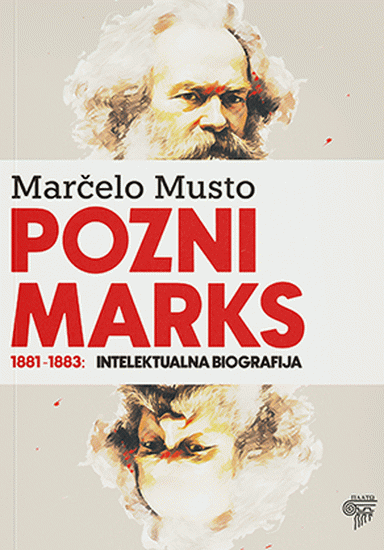 Pozni Marks 1881-1883 : intelektualna biografija