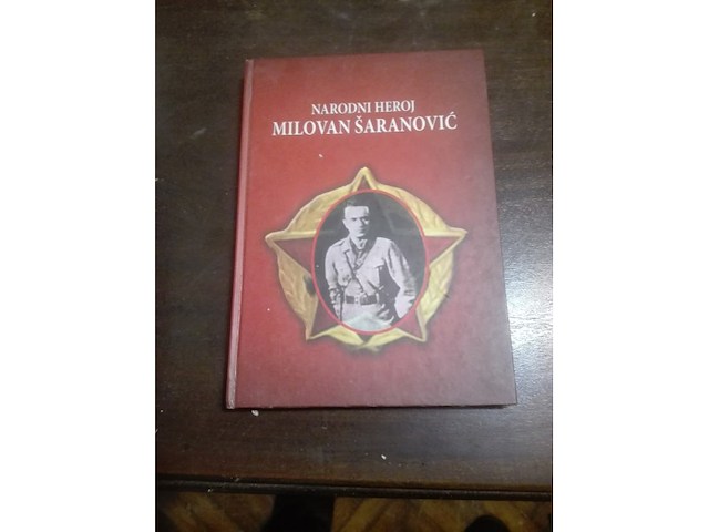 NARODNI HEROJ -MILOVAN SARANOVIC