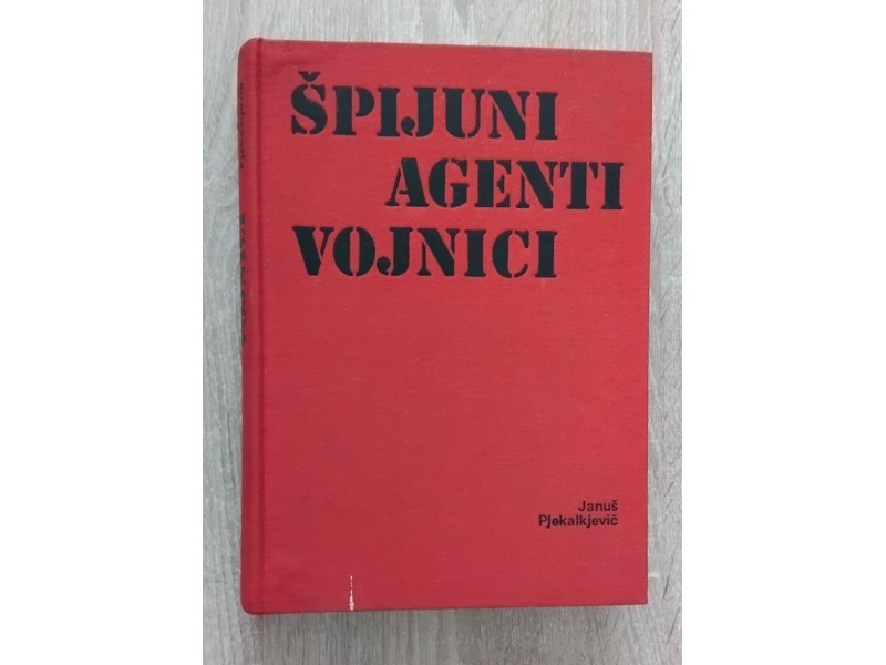 Špijuni agenti vojnici Januš Pjekikjevič