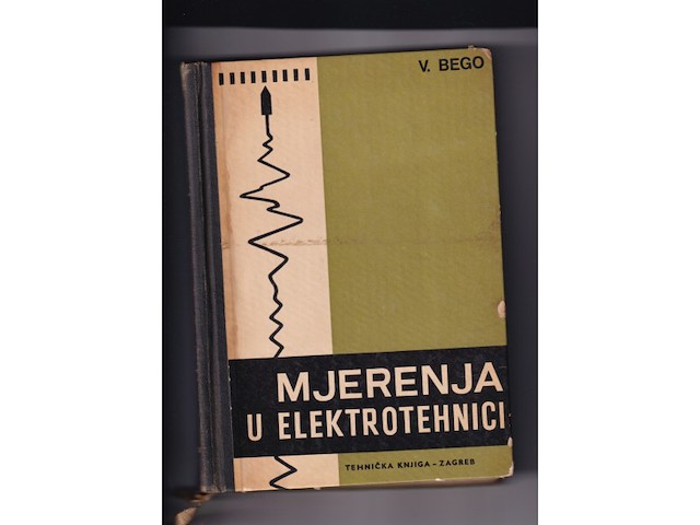 MJERENJA U ELEKTROTEHNICI DR.ING.VOJISLAV BEGO