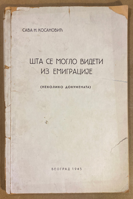 Šta se moglo videti iz emigracije - Sava N. Kosanović 1945