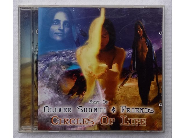 Oliver Shanti &; Friends – Best Of (Circles Of Life)