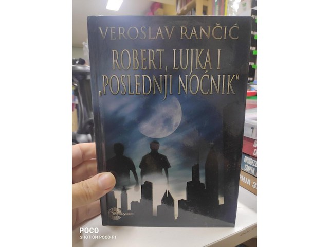 Robert, lujka i `poslednji noćnik` Veroslav Rančić