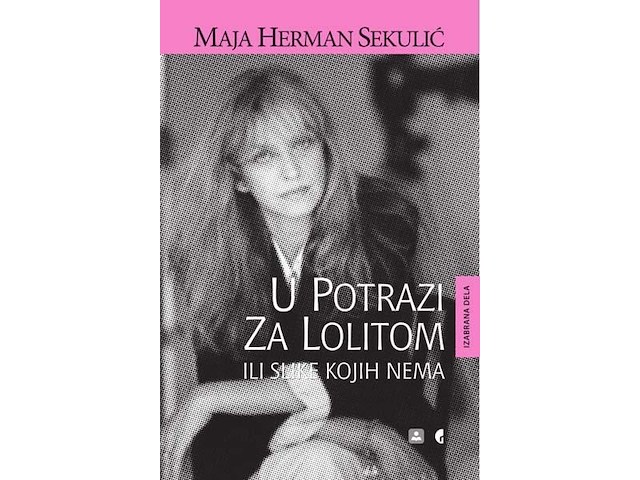 Maja Herman Sekulić - U potrazi za Lolitom