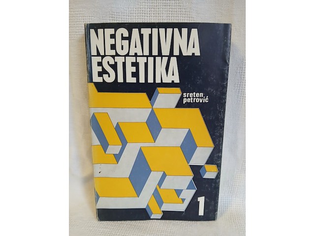 Negativna estetika,Sreten Petrović