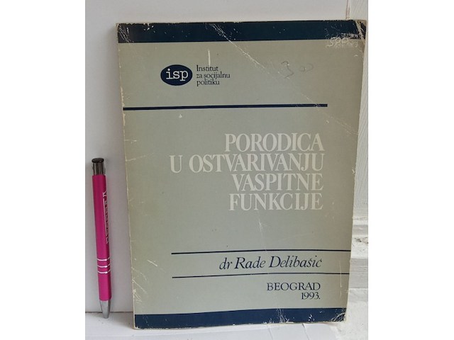 PORODICA U OSTVARIVANJU VASPITNE FUNKCIJE- R. DELIBAŠIĆ