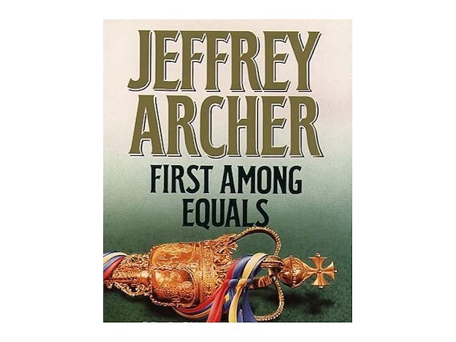 Jeffrey Archer - First Among Equals