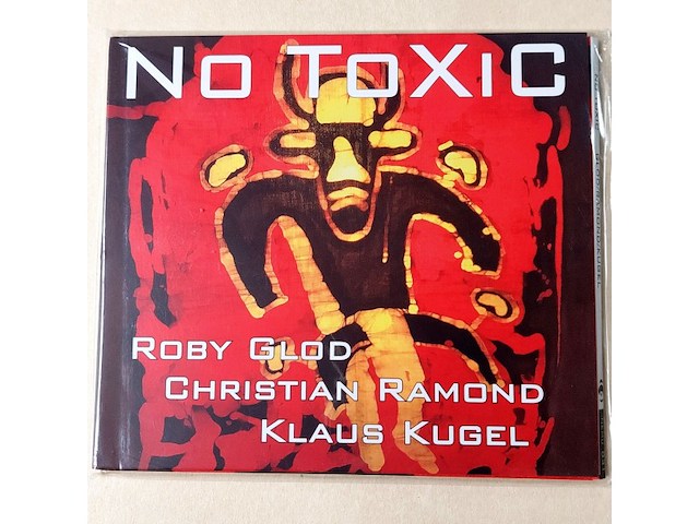 Roby Glod, Christian Ramond, Klaus Kugel - No ToXiC