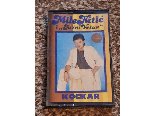 KASETA-MILE KITIĆ-JUŽNI VETAR-KOCKAR-ORIGINAL