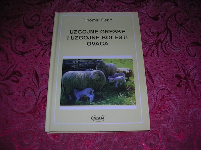 Uzgojne greske i uzgojne bolesti ovaca - Tihomir Peric