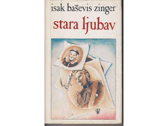 STARA LJUBAV / ISAK BAŠEVIS ZINGER