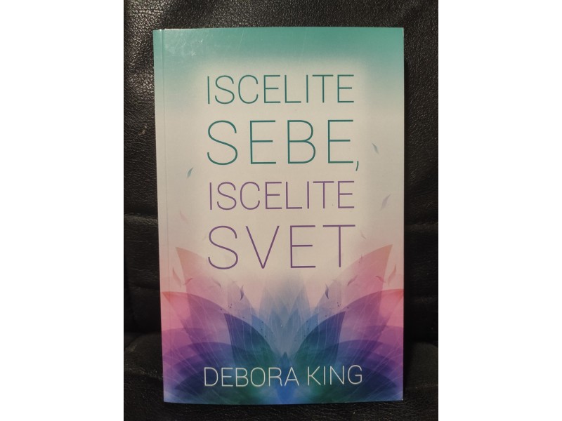 ISCELITE SEBE ISCELITE SVET-Debora King *NOVO*