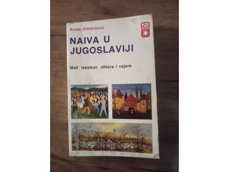 Naiva u JUGOSLAVIJI-Kosta Dimitrijevic