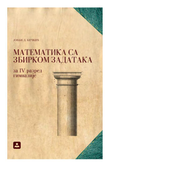 Matematika 4 razred – Udžbenik sa zbirkom zadataka za gimnazije | Zavod za udzbenike 24077