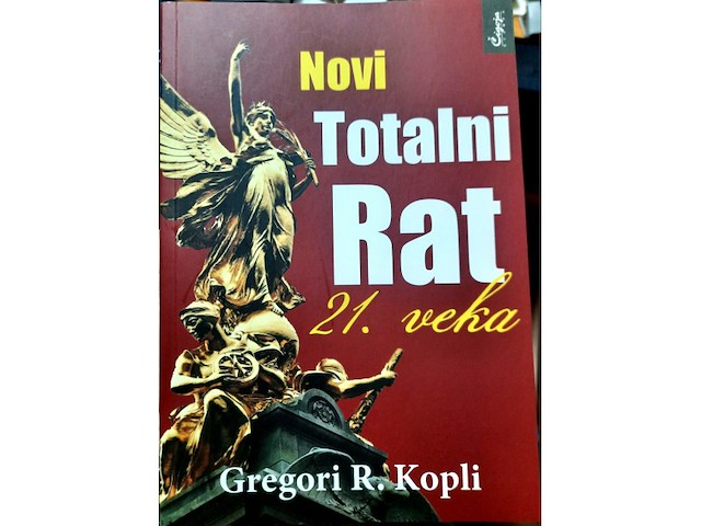 Gregori Kopli - Novi totalni rat 21. veka