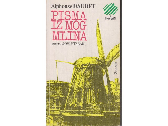 ALPHONSE DAUDET / PISMA IZ MOG MLINA + odličnO