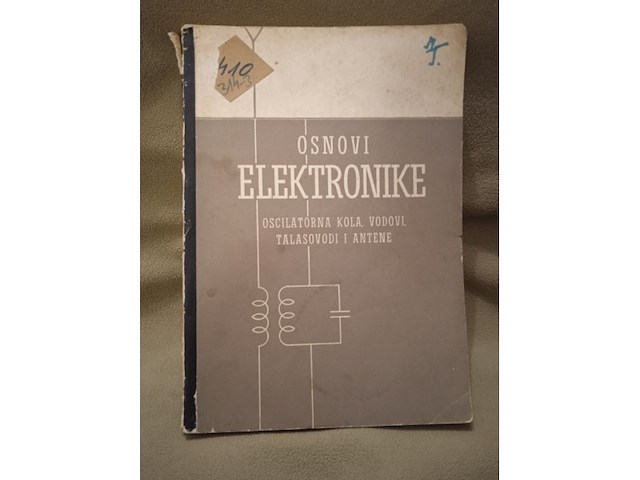 Osnovi elektronike:Oscilatorna kola,vodovi,talasovodi..