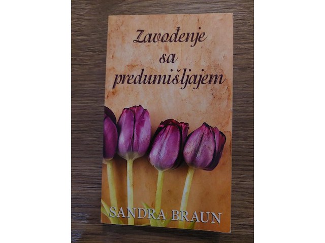 Zavodjenje sa predumisljajem - Sandra Braun