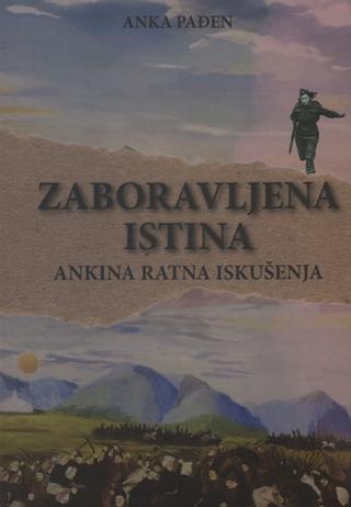 ZABORAVLJENA ISTINA: ANKINA RATNA ISKUŠENJA