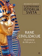 ILUSTROVANA ISTORIJA SVETA – RANE CIVILIZACIJE (OD PREISTORIJE DO 900. P.N.E)