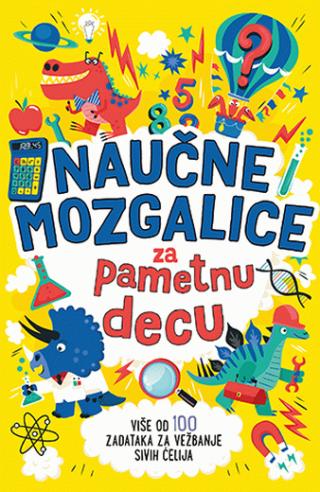 NAUČNE MOZGALICE ZA PAMETNU DECU