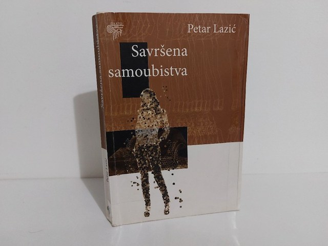 Savršena samoubistva  - Petar Lazić