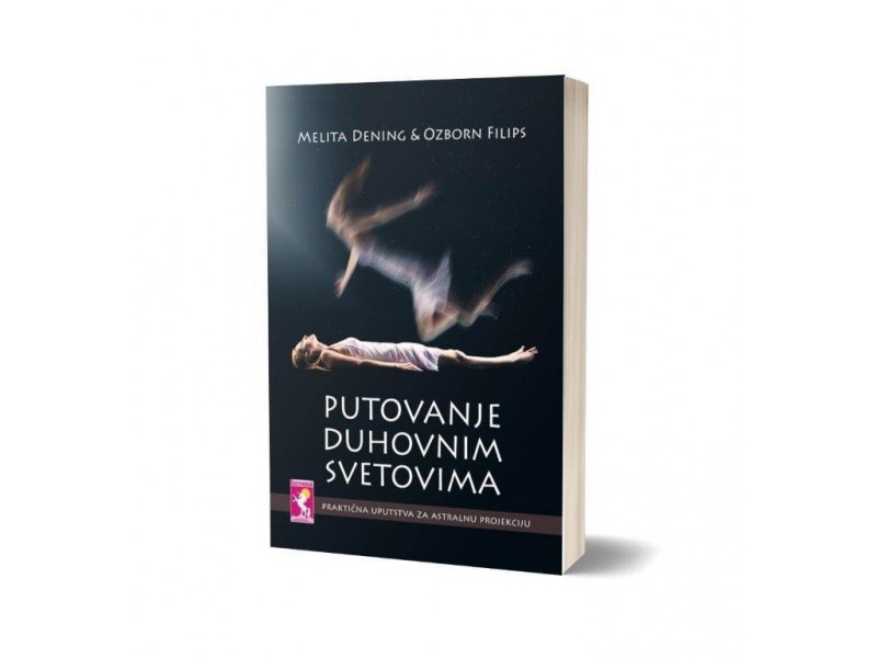 PUTOVANJE DUHOVNIM SVETOVIMA – M.Dening & O.Filips