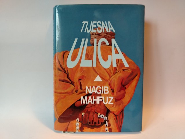 TIJESNA ULICA - Nagib Mahfuz