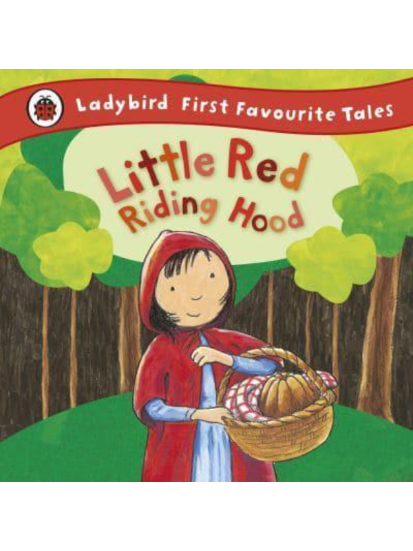 Little Red Riding Hood: Ladybird First Favourite Tales