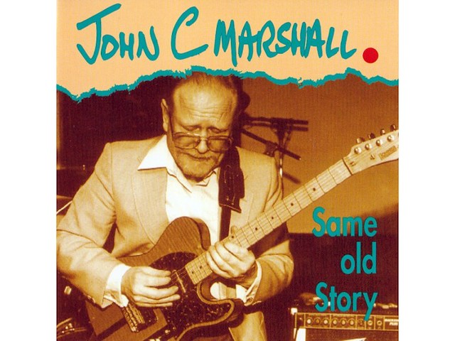 John C Marshall - Same Old Story