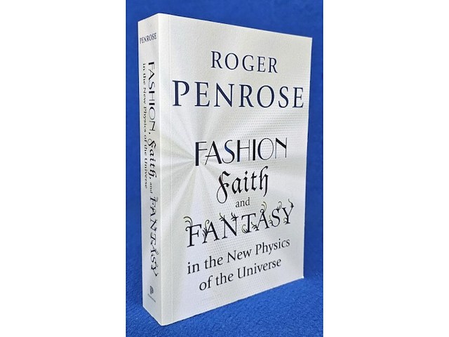 Fashion, Faith, and Fantasy - Roger Penrose