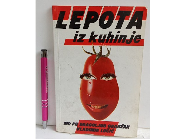 LEPOTA IZ KUHINJE - D. GRANŽAN, V. LUČIĆ