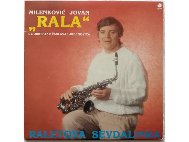 Jovan Milenkovic Rala - Raletova sevdalinka (Neslusana)