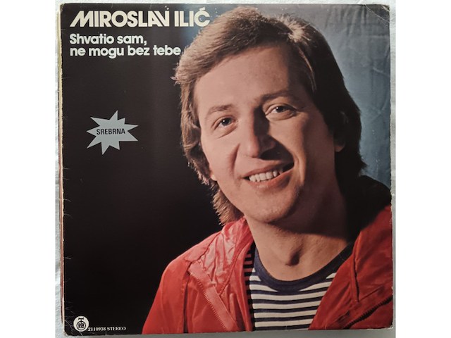 MIROSLAV  ILIC  -  Shvatio sam ne mogu bez tebe