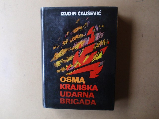 Izudin Čaušević - OSMA KRAJIŠKA NOU BRIGADA