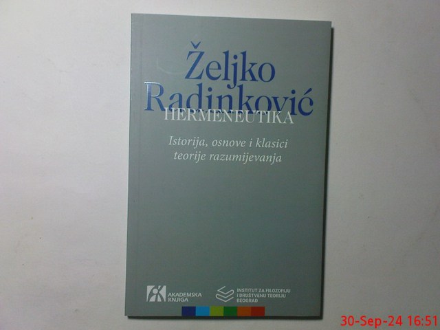 ZELJKO RADINKOVIC - HERMENEUTIKA - ISTORIJA, OSNOVE I K