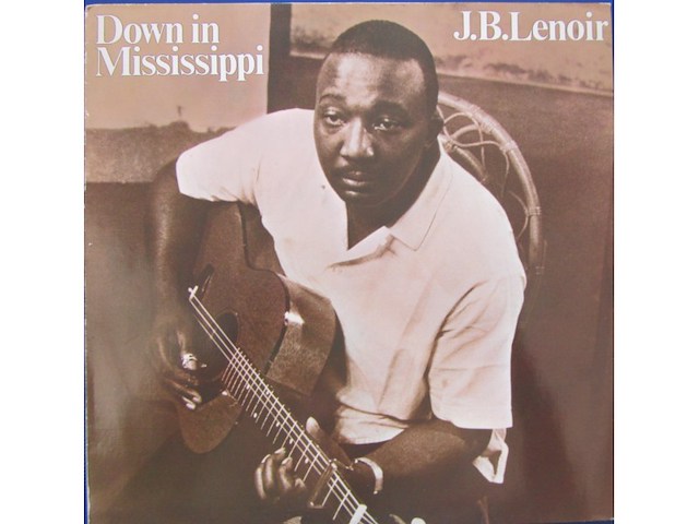 J.B.Lenoir - Down in Mississippi