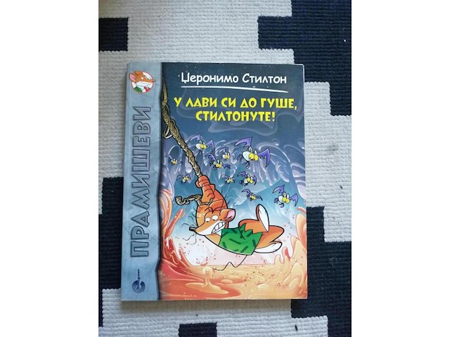 U lavi si do guše Stiltone! - Džeronimo Stilton