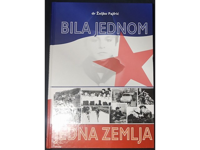 BILA JEDNOM JEDNA ZEMLJA - dr Željko Fajfrić